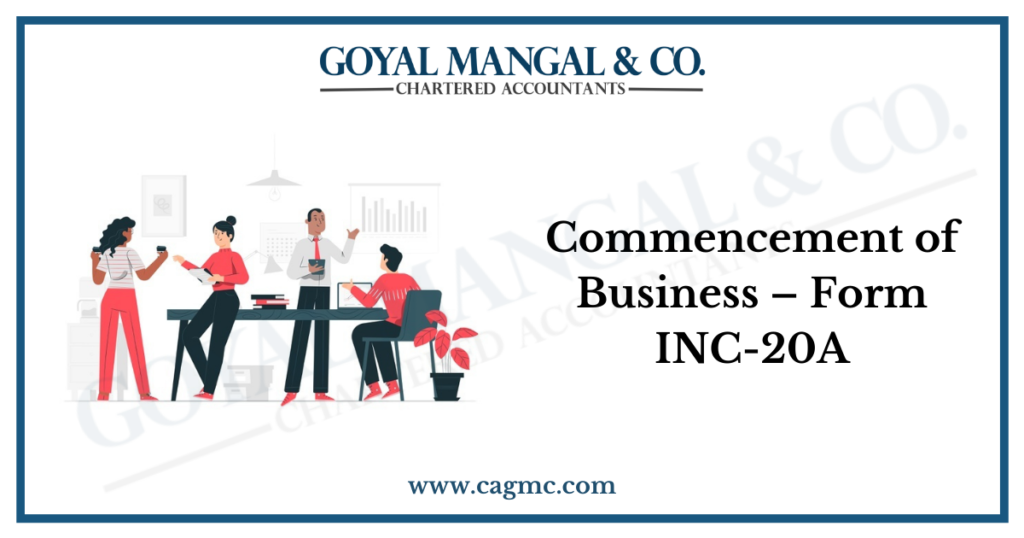 Commencement of Business – Form INC-20A - Goyal Mangal & Company