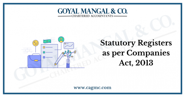 Statutory Registers as per Companies Act 2013- CAGMC