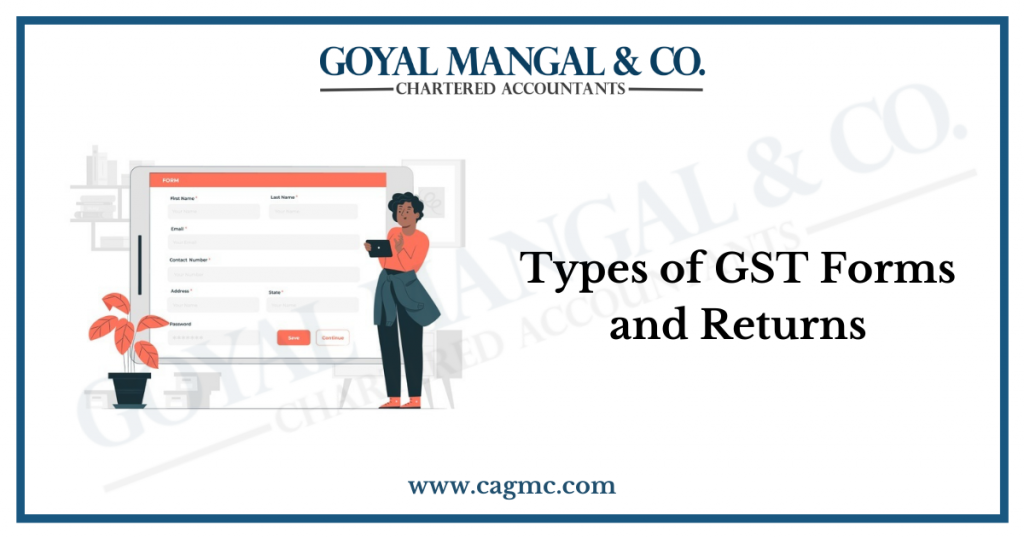 Types of GST Forms and Returns - Goyal Mangal & Company