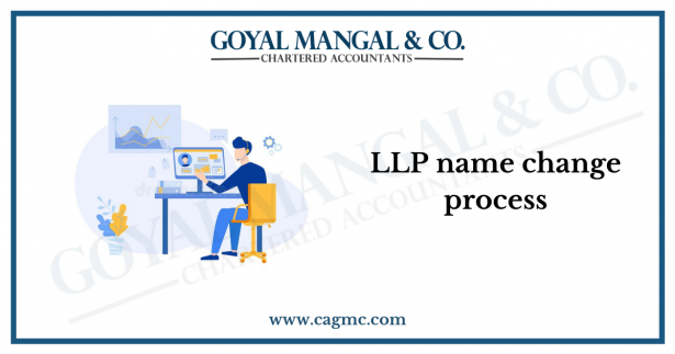 LLP name change process - Goyal Mangal & Company
