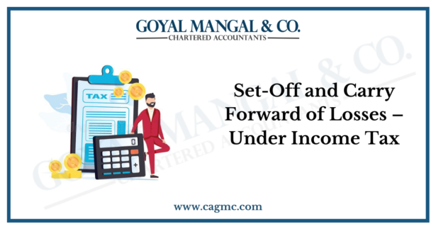 Set-Off and Carry Forward of Losses – Under Income Tax