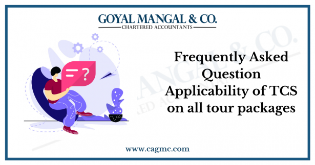 Frequently Asked Question Applicability of TCS on all tour packages