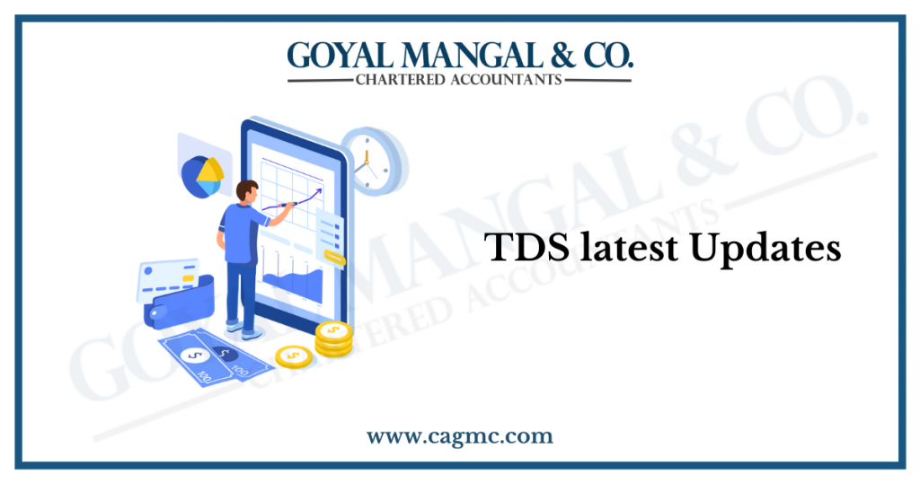 TDS latest Updates - Goyal Mangal & Company (CAGMC)