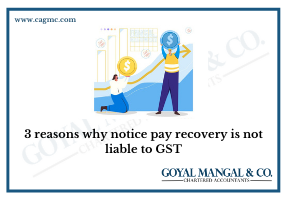 3 reasons why notice pay recovery is not liable to gst