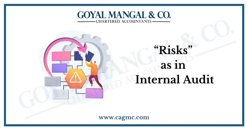 Risks as in internal audit - Goyal Mangal & Company