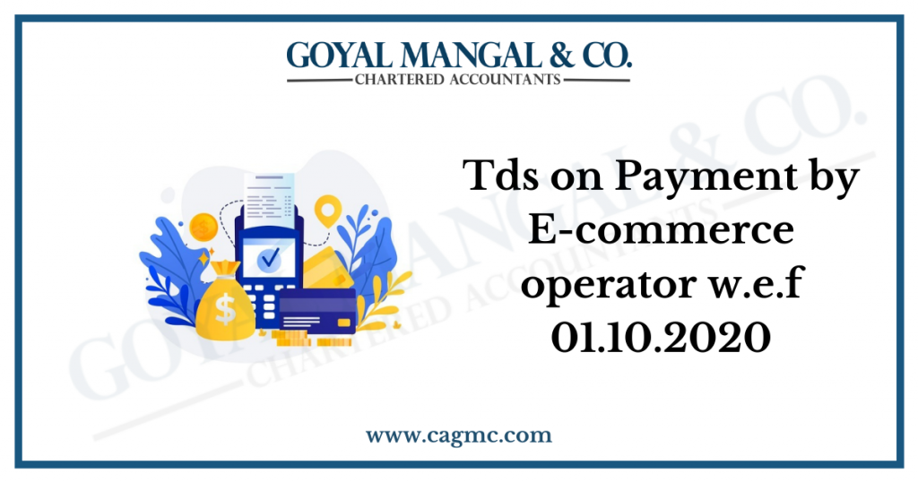 Tds on payment by e commerce operator wef 01.10 2020