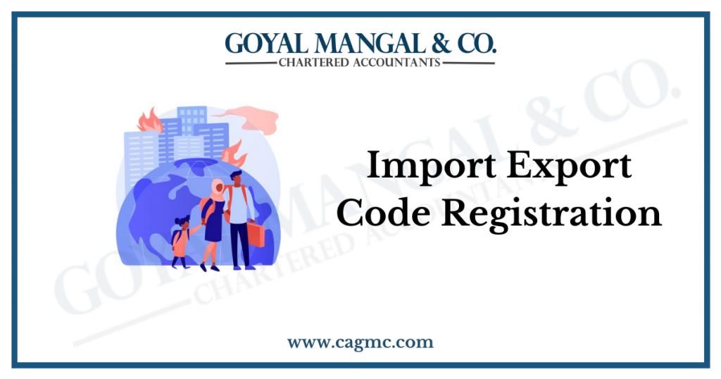 Import Export Code Registration - Goyal Mangal & Company