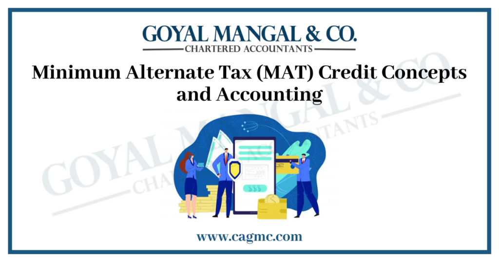 Minimum Alternate Tax (MAT) Credit Concepts and Accounting