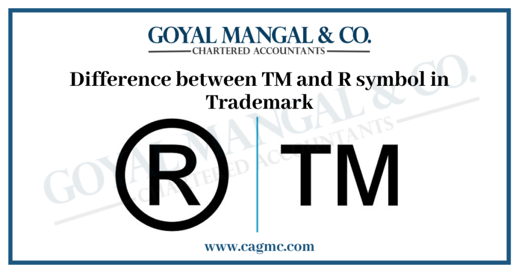 Difference between TM and R symbol in Trademark - CAGMC Jaipur