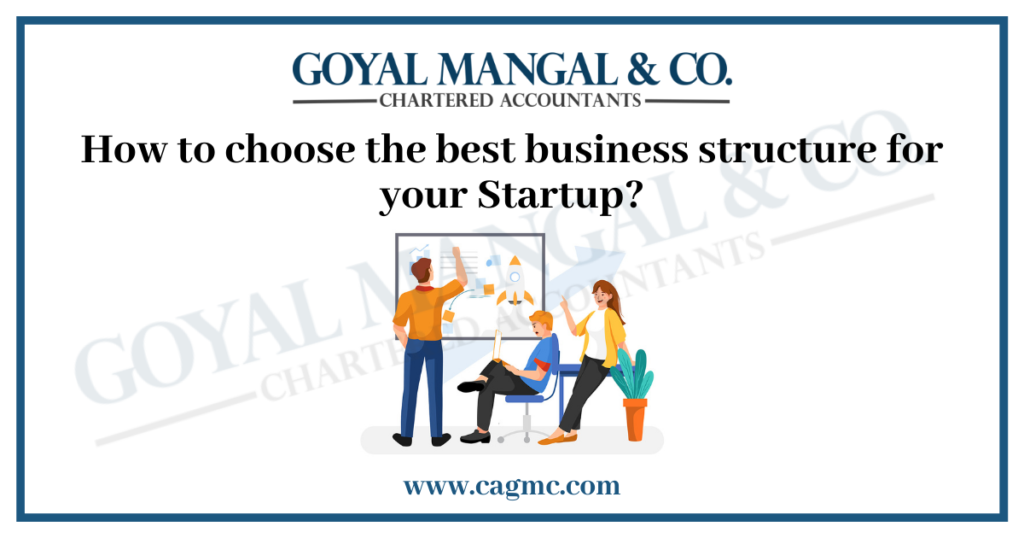 Business Structure for Your Startup - Goyal Mangal & Company
