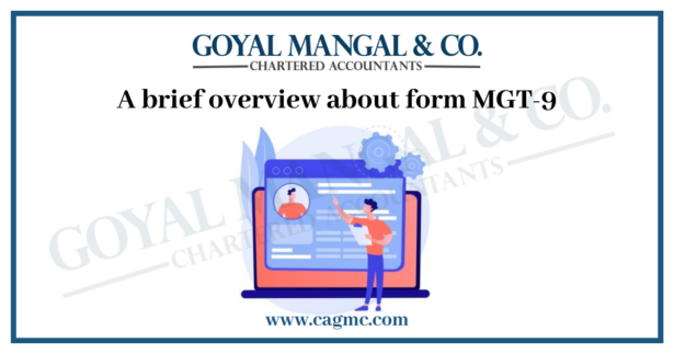A brief overview about form MGT-9 - Goyal Mangal & Company