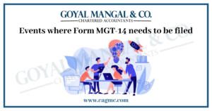 Events where Form MGT-14 needs to be filed - Goyal Mangal & Company