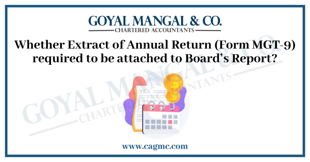 Whether MGT-9 required to be attached with Directors Report? - CAGMC