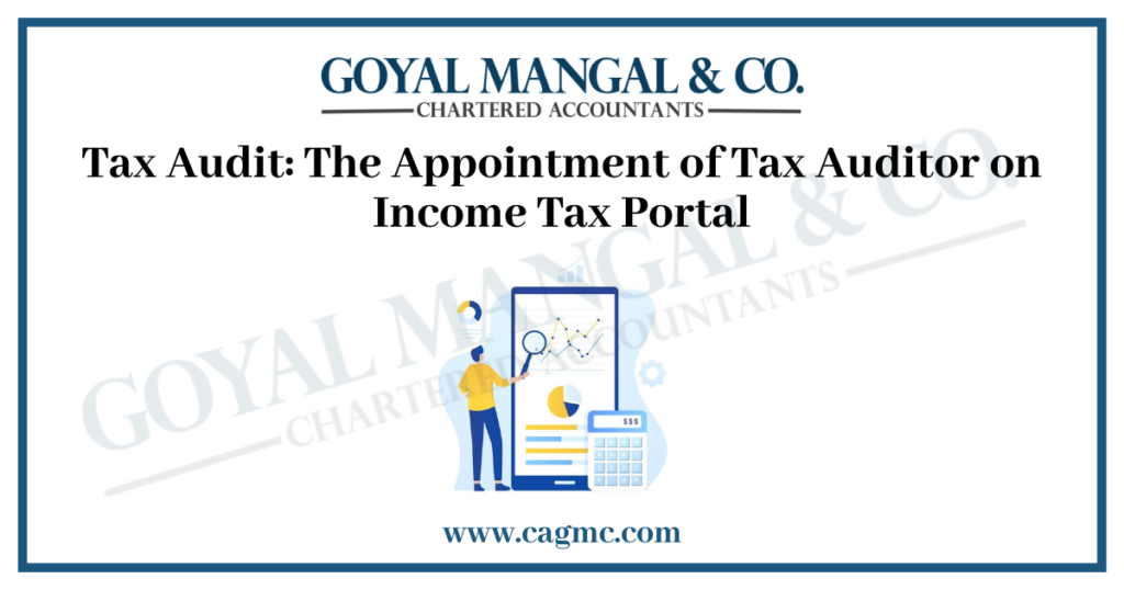 The Appointment of Tax Auditor on Income Tax Portal : Tax Audit | CAGMC