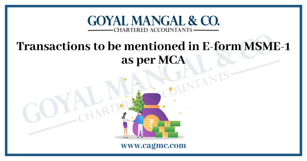 Transactions to be mentioned in E-form MSME-1 as per MCA - CAGMC