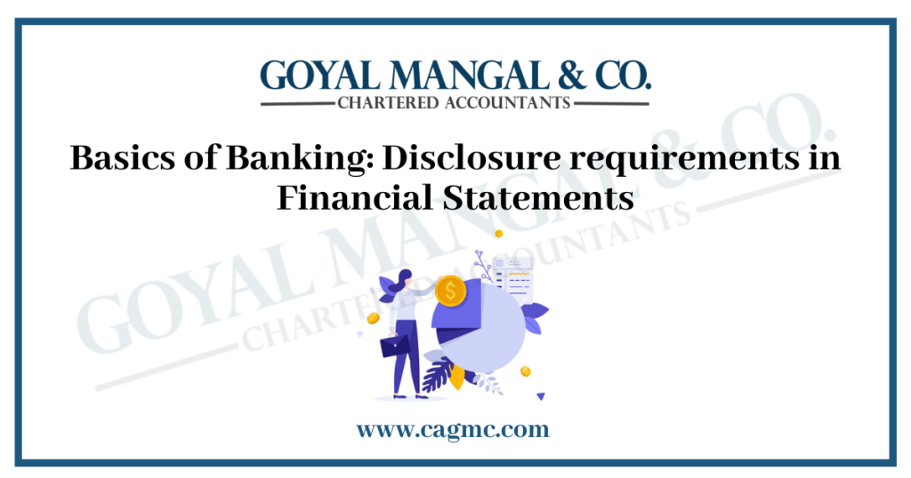 Basics of Banking: Disclosure requirements in Financial Statements