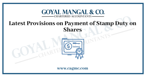 Stamp Duty on Issue and Transfer of Shares - Goyal Mangal & Company