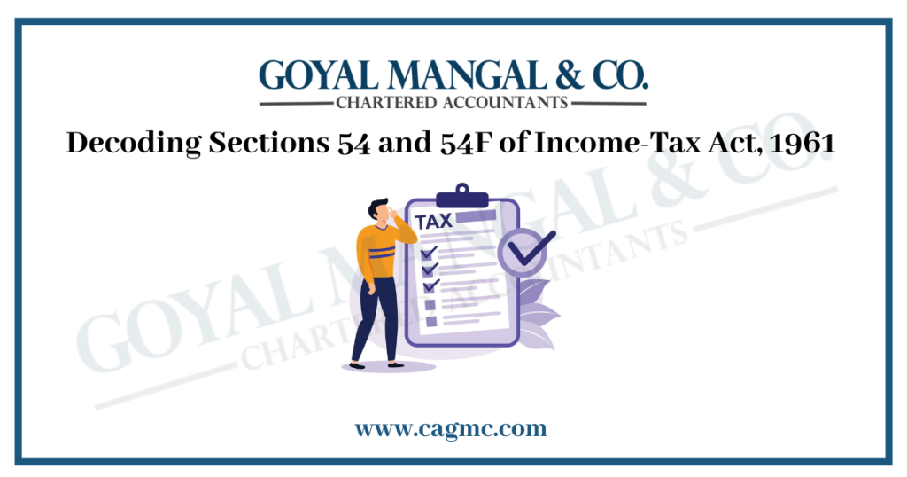 Sections 54 and 54F of Income-Tax Act - Goyal Mangal & Company