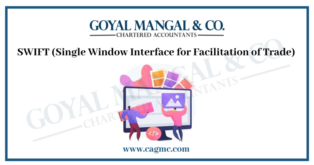 SWIFT (Single Window Interface for Facilitation of Trade) - CAGMC