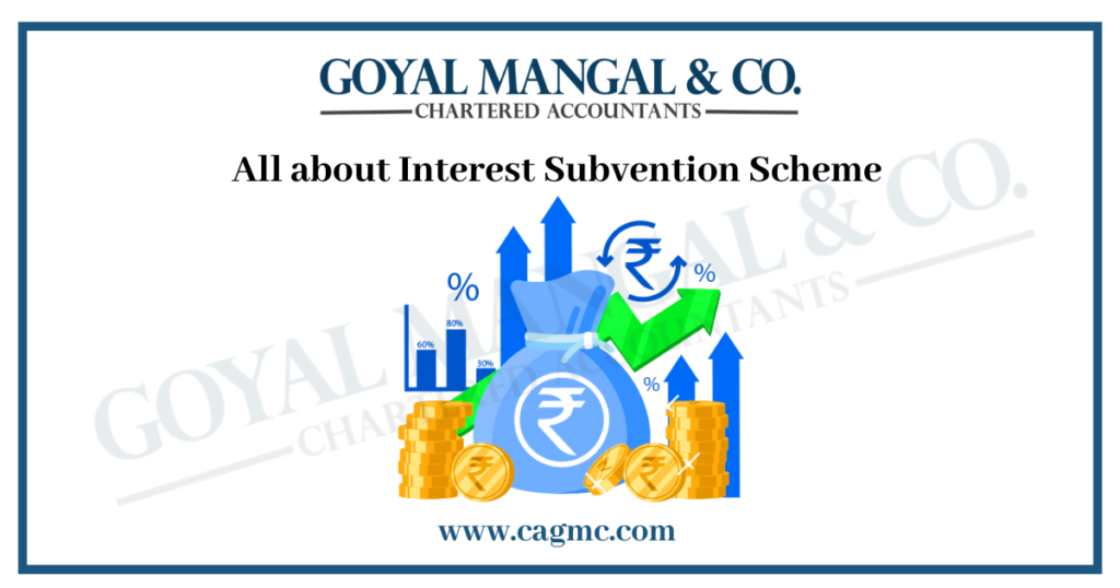 Interest Subvention Scheme - Goyal Mangal & Company