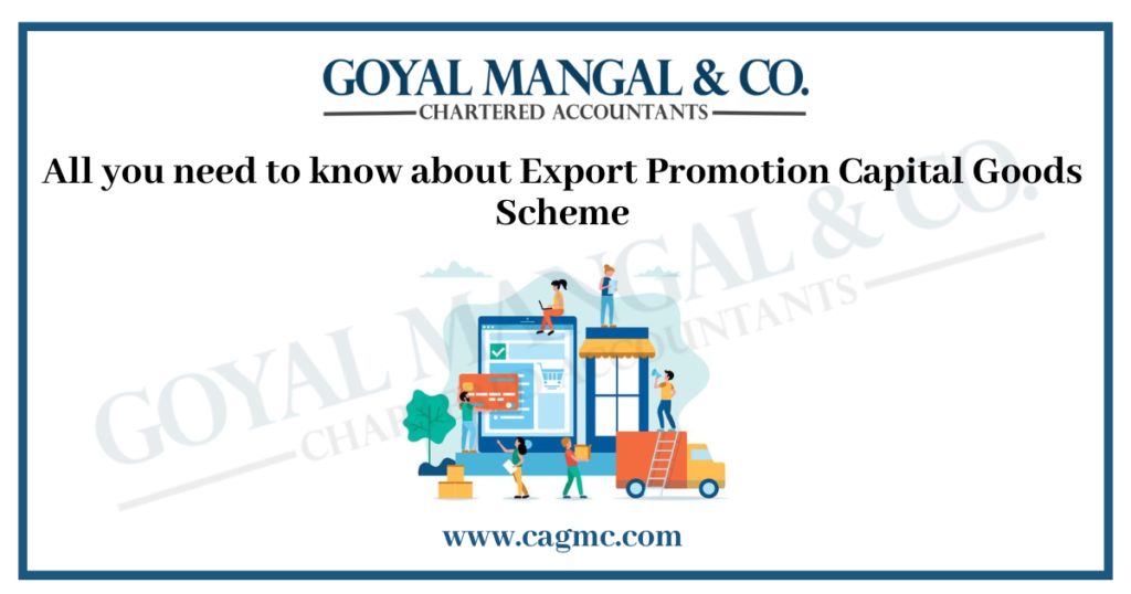 Export Promotion Capital Goods Scheme - CAGMC
