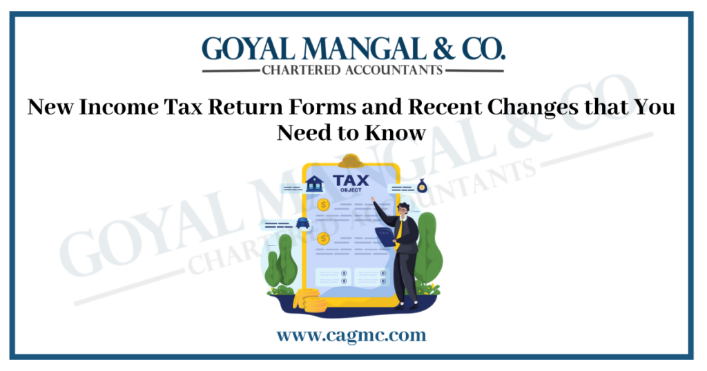 New Income Tax Return (ITR) Forms - Goyal Mangal & Company