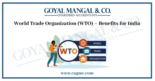 Benefits of WTO membership for India - Goyal Mangal & Company