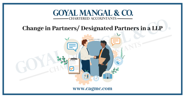 Change in Partners of LLP - Goyal Mangal & Company