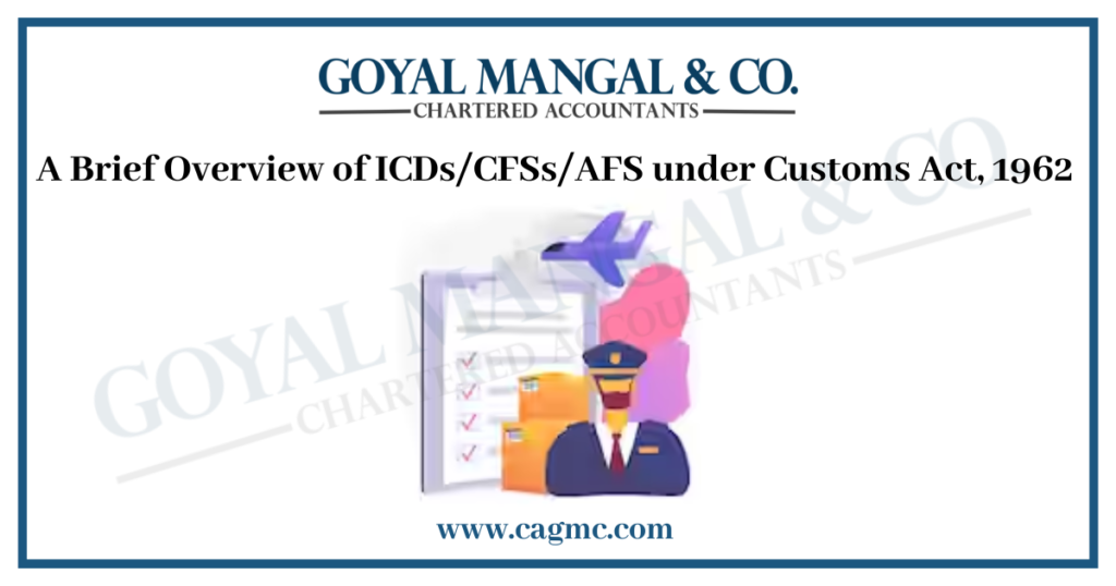 ICDs/CFSs/AFS under Customs Act 1962 - CAGMC