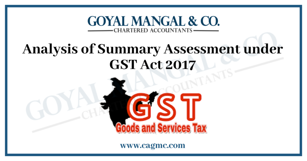 Summary Assessment under GST Act 2017 - CAGMC