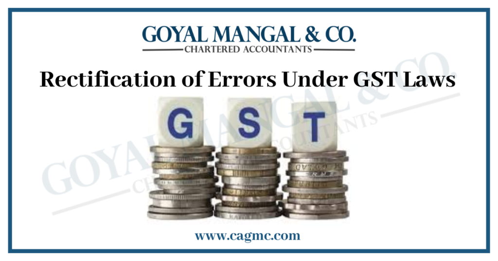Rectification of Errors Under GST Laws - CAGMC