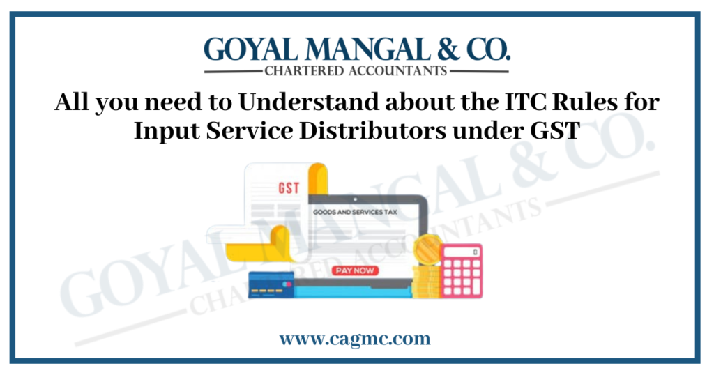Input Service Distributors under GST - Goyal Mangal & Company