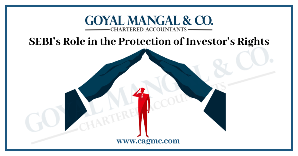 SEBI’s Role in the Protection of Investor’s Rights - CAGMC