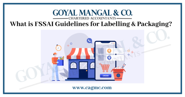 FSSAI Guidelines for Labelling & Packaging - CAGMC