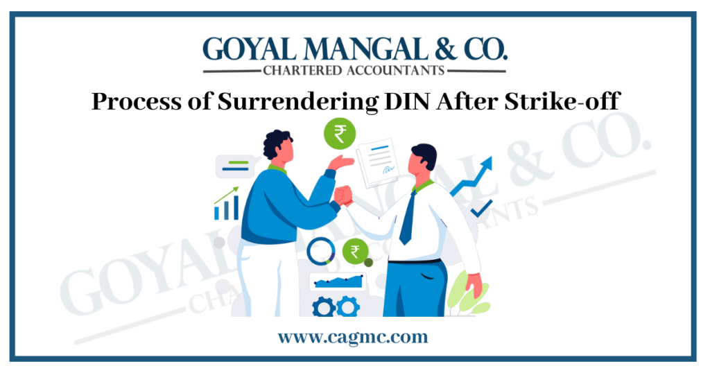 Surrender of DIN after strike off of Company- CAGMC