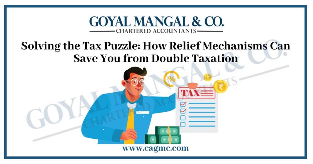 Relief from Double Taxation- Goyal Mangal & Company