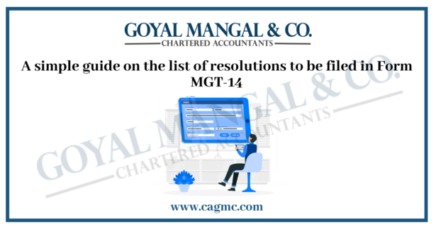 Resolutions in MGT-14 Form - Goyal Mangal & Company