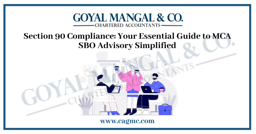 Section 90 of Companies Act 2013 - Goyal Mangal & Company