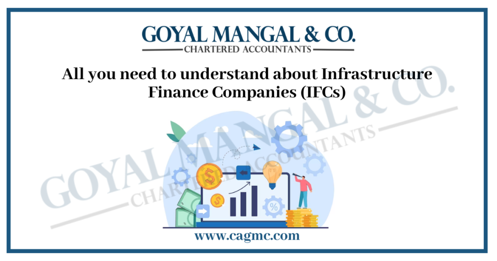 Infrastructure Finance Companies(IFC) - Goyal Mangal & Company