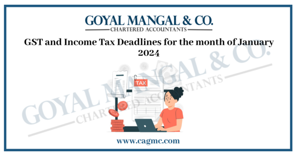 GST & Tax compliance deadlines for January 2024 - Goyal Mangal & Company