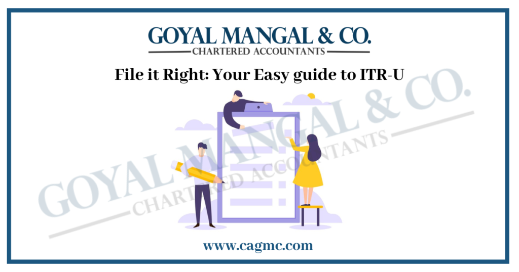 File an updated return in Form ITR-U- Goyal Mangal & Company