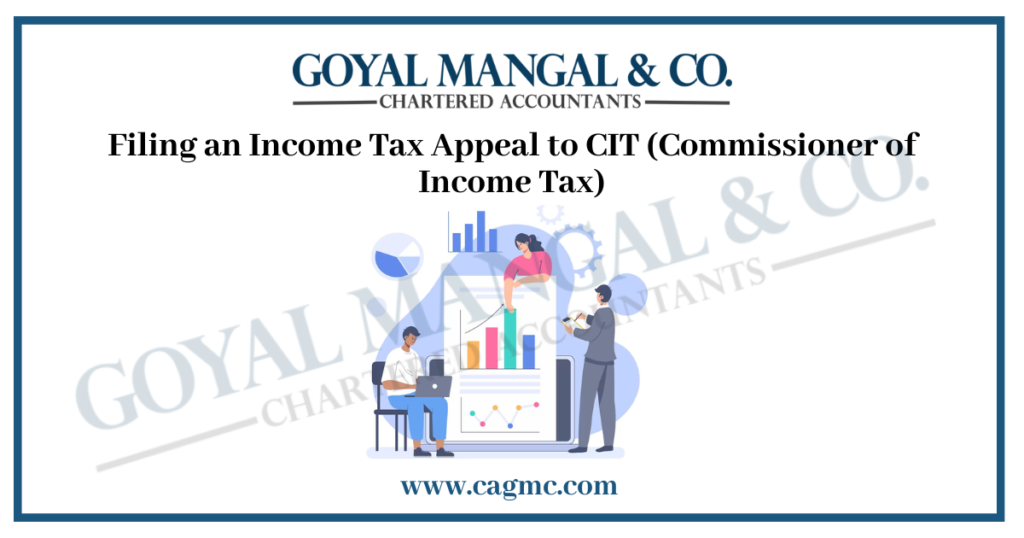 Income Tax Appeal to CIT (A)Commissioner of Income Tax - CAGMC