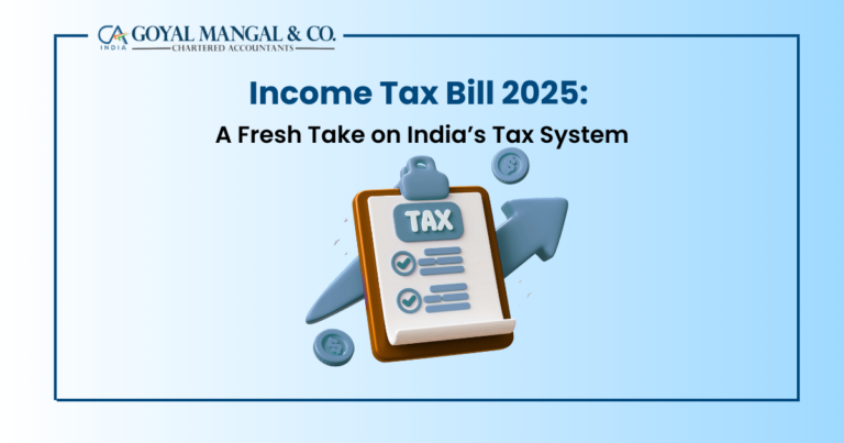Income Tax Bill 2025: A Fresh Take on India’s Tax System - Goyal Mangal ...